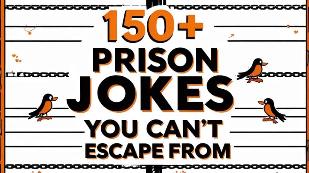 150+ Prison Jokes You Can’t Escape From