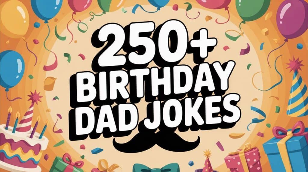 250+ Birthday Dad Jokes Aging Like Fine Wine